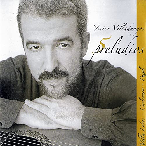 Spiele 5 Preludios (Villa-Lobos, Carlevaro, Pujol) von Victor ...