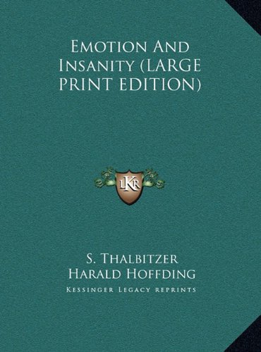 Emotion And Insanity (LARGE PRINT EDITION): Thalbitzer, S., Beard, M. G ...