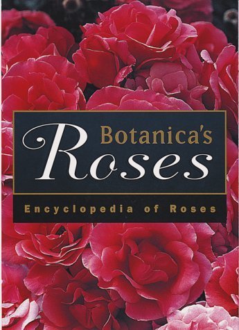 Botanica's Roses: the Encyclopedia of Roses: Austin, David ...