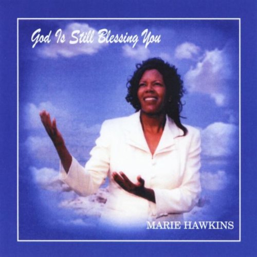 Amazon.com: God Is Still Blessing You : Marie Hawkins: Digital Music