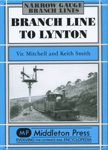 Branch Line to Lynton (Narrow Gauge Branch Line Albums): Victor ...