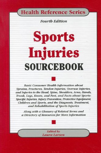 Sports Injuries Sourcebook (Health Reference Series): Larsen, Laura ...