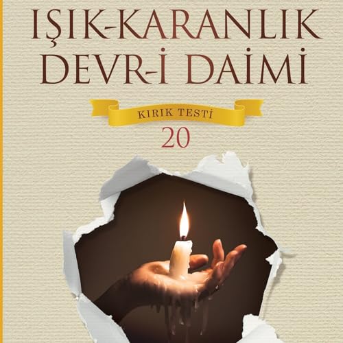 Amazon.com: IŞIK KARANLIK DEVRİ DAİMİ KIRIK TESTİ 20 : M. Fethullah ...
