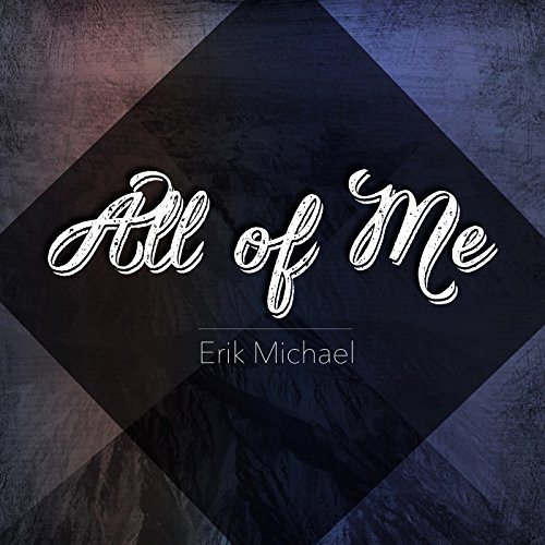Amazon.com: All of Me : Erik Michael: Digital Music