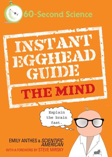 Instant Egghead Guide: The Mind: Anthes, Emily, Scientific American ...