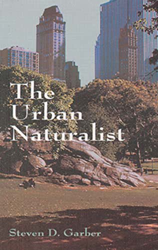 The Urban Naturalist eBook : Garber, Steven D.: Amazon.co.uk: Books