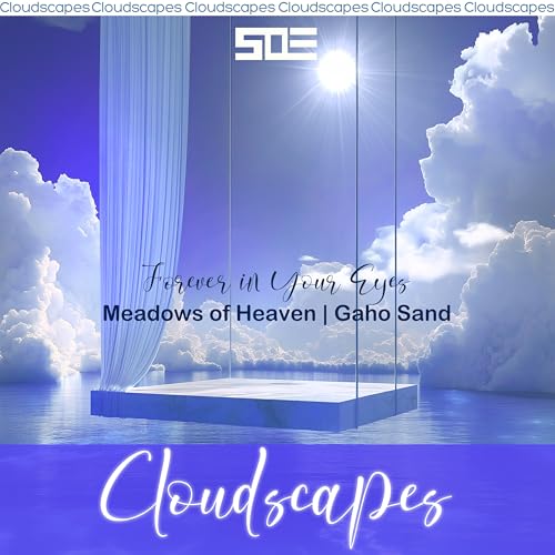 Play Forever in Your Eyes (Cloudscapes) by Meadows of Heaven & Gaho Sand on Amazon Music Unlimited