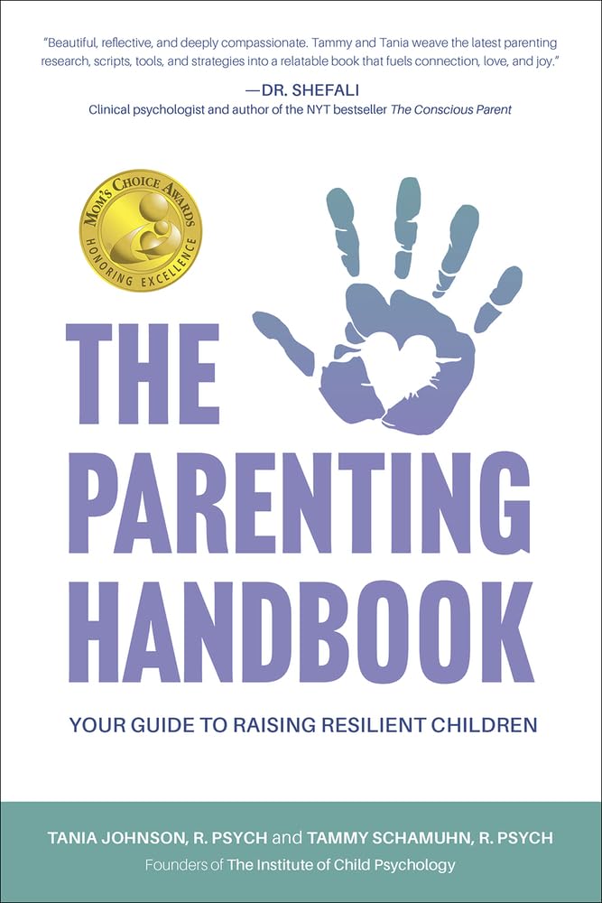 The Parenting Handbook: Your Guide to Raising Resilient Children ...