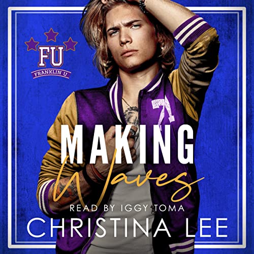 Amazon.com: Making Waves: Franklin U, Book 7 (Audible Audio Edition): Christina Lee, Iggy Toma ...