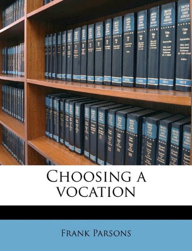 Choosing a vocation: Amazon.co.uk: Parsons, Frank: 9781178361902: Books