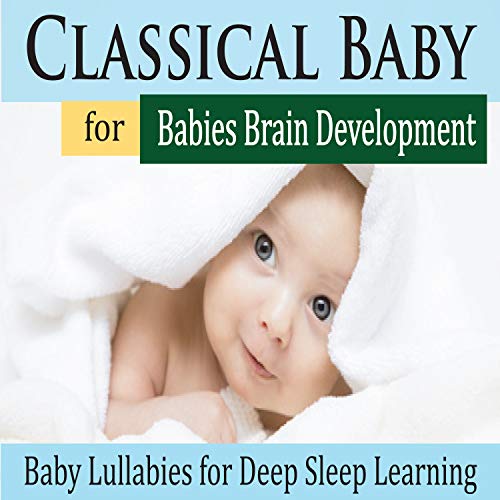 Amazon.com: Classical Baby for Babies Brain Development (Baby Lullabies ...