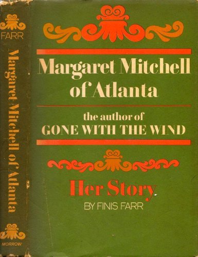 Margaret Mitchell of Atlanta, The Author of Gone with the Wind: Farr ...