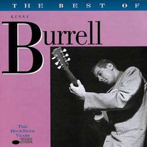 Play The Best Of Kenny Burrell - The Blue Note Years by Kenny Burrell ...