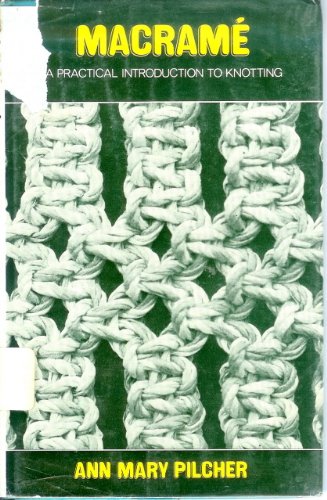 Macrame: A Practical Introduction to Knotting: Ann Mary Pilcher: Amazon ...