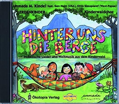 Hinter uns die Berge. CD: Indianische Lieder und Weltmusik aus dem ...