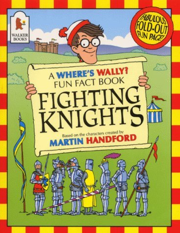Where's Wally?: Fighting Knights (Where's Wally? Fun Fact Books ...