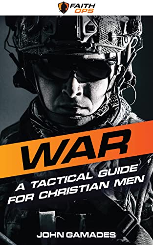 WAR: A Tactical Guide For Christian Men - Kindle edition by Gamades ...