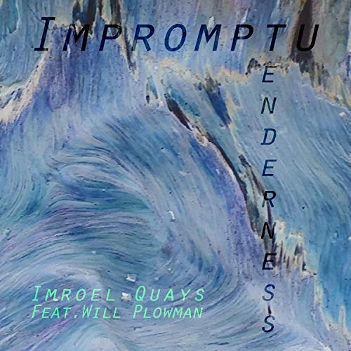 Impromptu Tenderness (feat. Will Plowman) de Imroel-Quays en Amazon ...