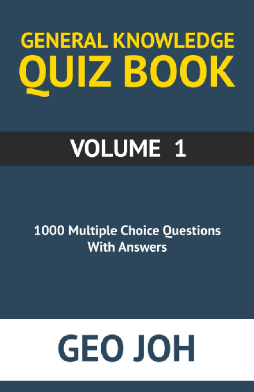 General Knowledge Quiz Book - Volume 1: 1000 Multiple Choice Questions ...