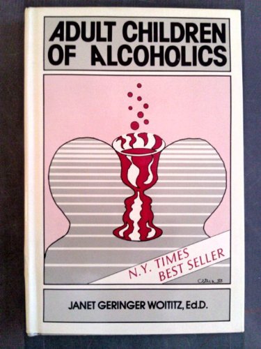 Adult children of alcoholics: Woititz, Janet Geringer: Amazon.com: Books