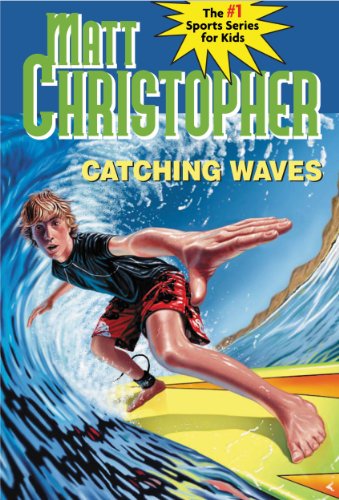 Catching Waves (Matt Christopher Sports Classics) - Kindle edition by ...
