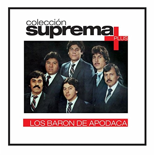 Play Coleccion Suprema Plus- Los Baron De Apodaca by Los Barón De ...