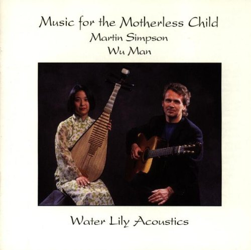 Simpson, Martin, Wu Man - Music for the Motherless Child - Amazon.com Music