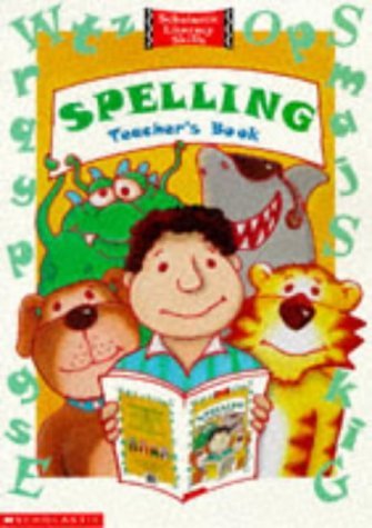 Spelling: Teachers Resource Book (Scholastic Literacy Skills S.): Norma ...