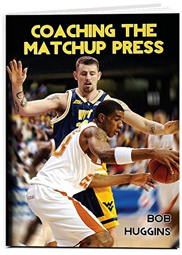 Coaching the Matchup Press: Aggressive Defensive Principles for Winning ...