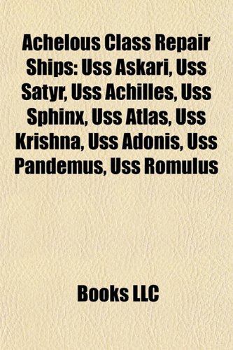 Achelous Class Repair Ships: USS Askari, USS Satyr, USS Achilles, USS ...