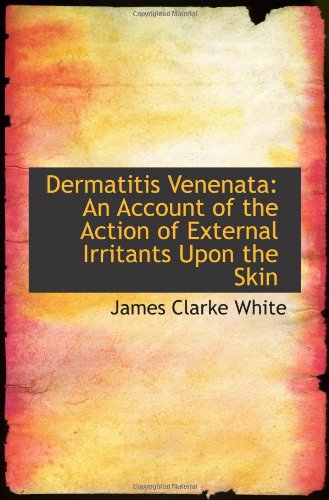 Amazon.com: Dermatitis Venenata: An Account of the Action of External ...