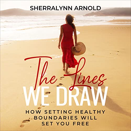Amazon.com: The Lines We Draw: How Setting Healthy Boundaries Will Set ...