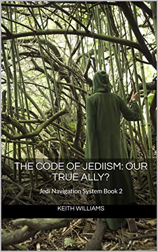 The Code of Jediism: Our True Ally?: Jedi Navigation System Book 2 ...