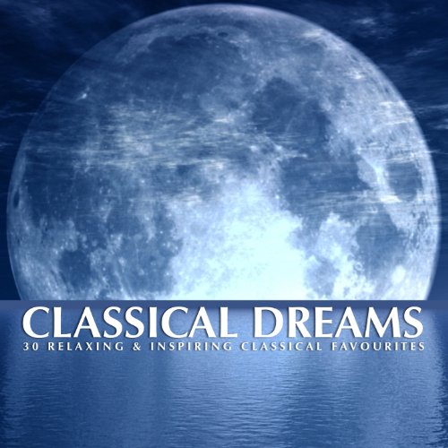 Amazon MusicでVARIOUS ARTISTSのClassical Dreamsを再生する