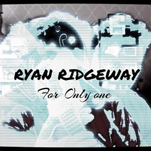 Amazon.com: For Only One : Ryan Ridgeway: Digital Music
