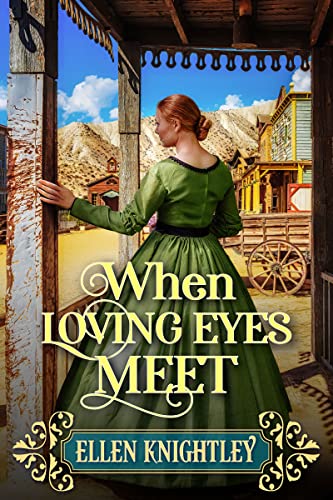 When Loving Eyes Meet: A Historical Western Romance Book eBook ...