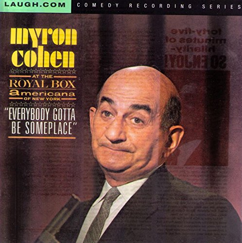 Myron Cohen - Everybody Gotta Be Someplace - Amazon.com Music