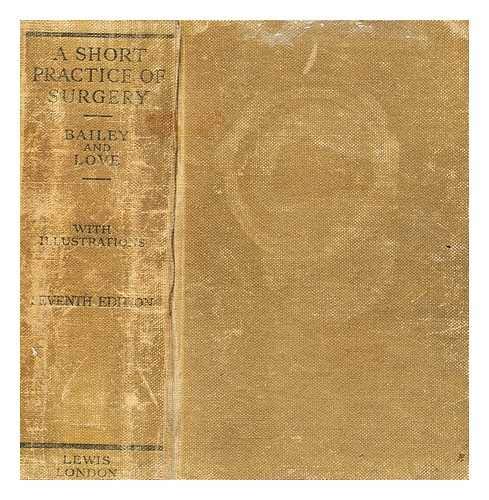 A Short Practice of Surgery: Bailey, Hamilton (1894-1961): Amazon.com ...
