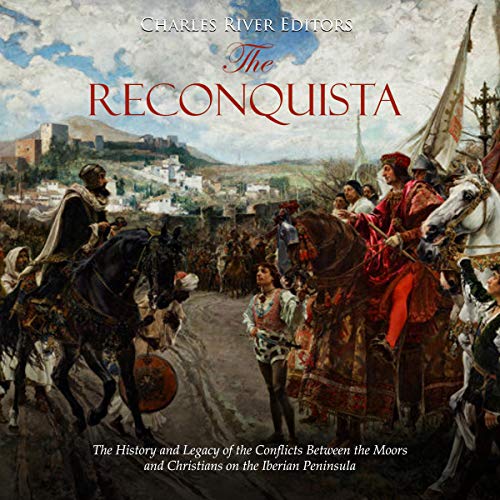 Amazon.com: The Reconquista: The History and Legacy of the Conflicts ...