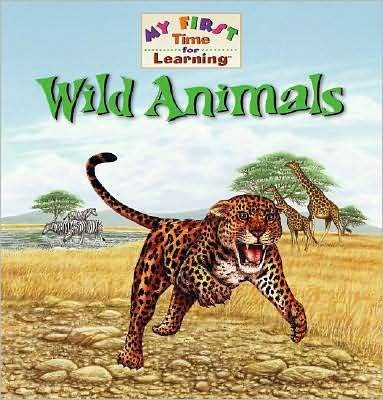 Wild Animals (My First Time for Learning): Amy S. Hansen: 9781412714570 ...