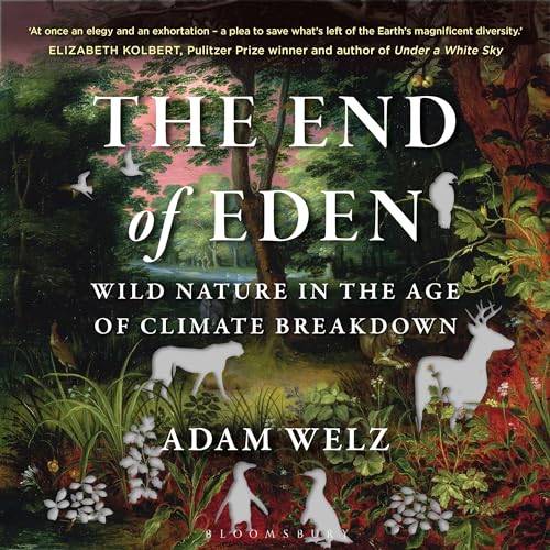 Amazon.com: The End of Eden: Wild Nature in the Age of Climate ...