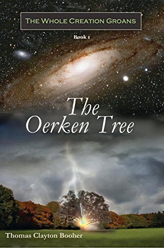 The Oerken Tree (The Whole Creation Groans Book 1) - Kindle edition by ...