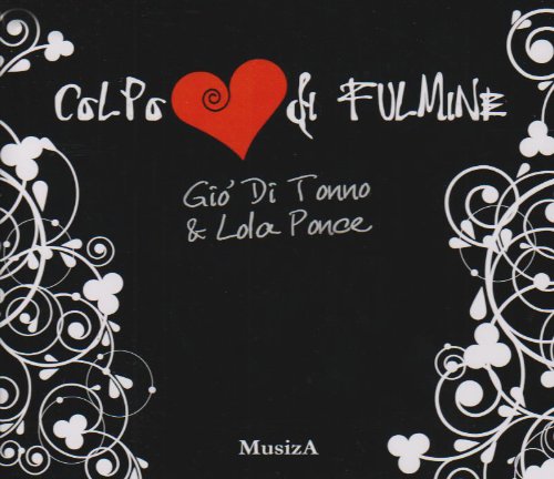 Di Tonno Gio' & Ponce Lola - Colpo Di Fulmine - Amazon.com Music