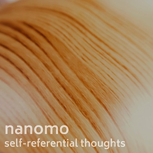 Play Self-referential Thoughts by Nanomo on Amazon Music