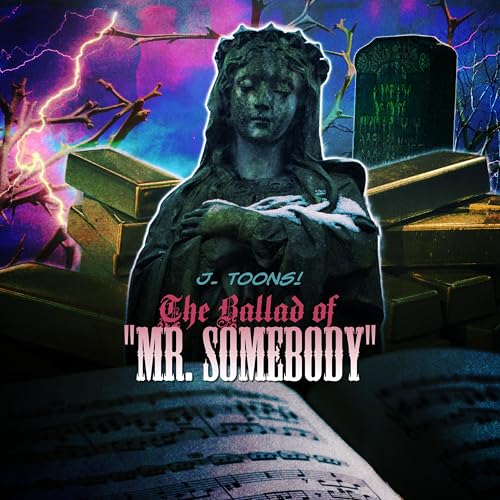 Play The Ballad of Mr. Somebody by J. TOONS! on Amazon Music Unlimited