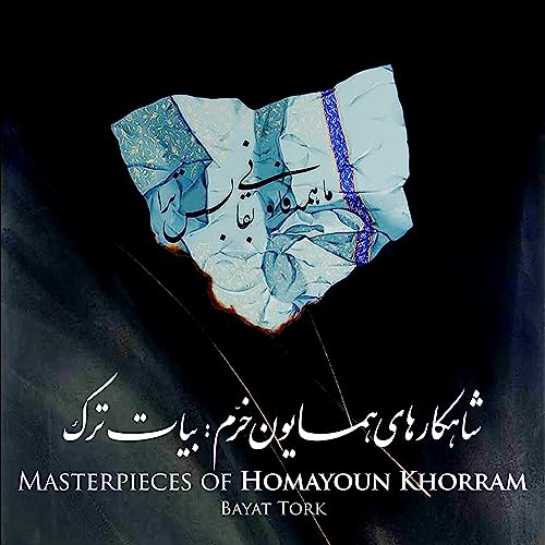 Play Masterpieces of Homayoun Khorram: Bayat Tork by Homayoun Khorram ...