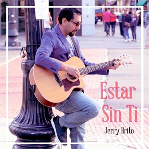 Play Estar Sin Ti by Jerry Brito on Amazon Music