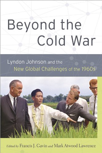 Beyond the Cold War: Lyndon Johnson and the New Global Challenges of ...