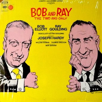 Bob Elliot & Ray Gouldin, Bob Elliot & Ray Gouldin, Bob Elliot & Ray ...