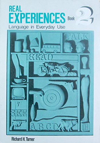 Real Experiences Language in Everyday Use Book 2: Richard H. Turner ...